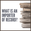 Importer of Record (IOR): Everything You Need to Know