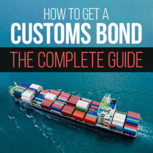 How to Get A Customs Bond: A Guide for New Importers