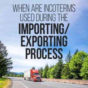 The Importance of Incoterms and Why You Need Them | USA Customs Clearance